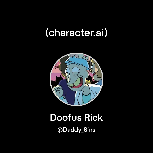 Chat with Doofus Rick | character.ai | AI Chat, Reimagined–Your Words ...