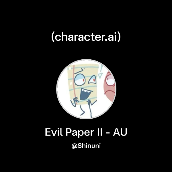 Chat with Evil Paper II - AU | character.ai | AI Chat, Reimagined–Your ...