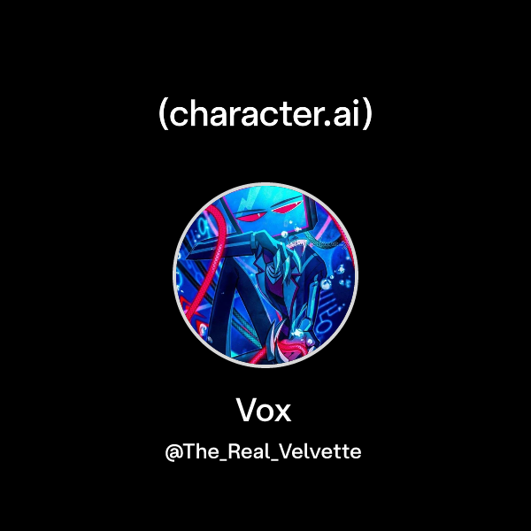 Chat with Vox | character.ai | Personalized AI for every moment of your day