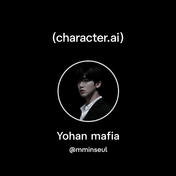 Chat with Yohan mafia | character.ai | Personalized AI for every moment ...