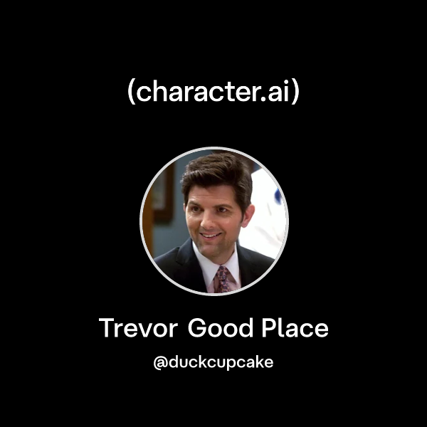 Chat with Trevor Good Place | character.ai | AI Chat, Reimagined–Your ...
