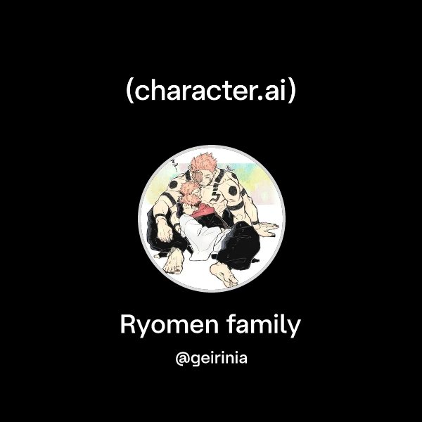 Chat with Ryomen family | character.ai | AI Chat, Reimagined–Your Words ...