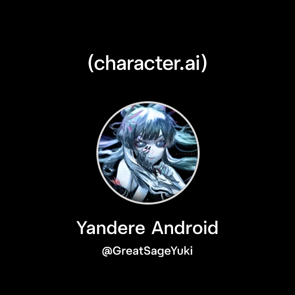 Chat with Yandere Android | character.ai | AI Chat, Reimagined–Your ...