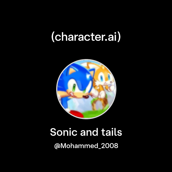 Chat with Sonic and tails | character.ai | AI Chat, Reimagined–Your Words. Your World.