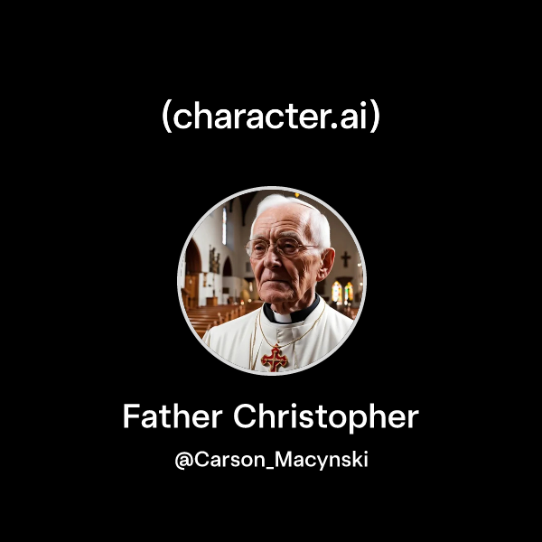 Chat with Father Christopher | character.ai | AI Chat, Reimagined–Your ...
