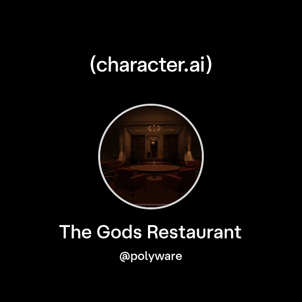 Chat with The Gods Restaurant | character.ai | Personalized AI for ...