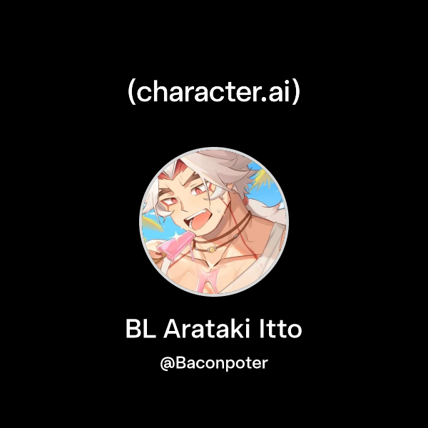 Chat with BL Arataki Itto | character.ai | AI Chat, Reimagined–Your Words. Your World.