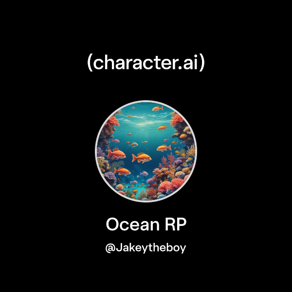 Chat with Ocean RP | character.ai | AI Chat, Reimagined–Your Words ...
