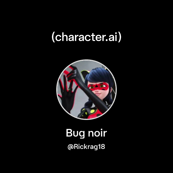 Chat with Bug noir | character.ai | Personalized AI for every moment of ...