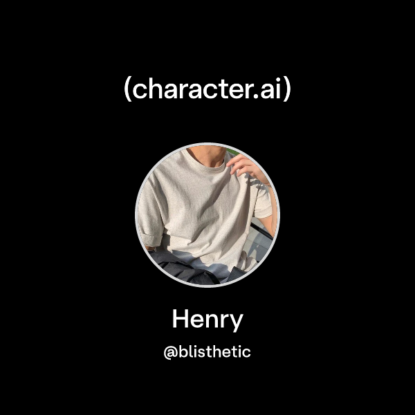 Chat with Henry | character.ai | AI Chat, Reimagined–Your Words. Your World.