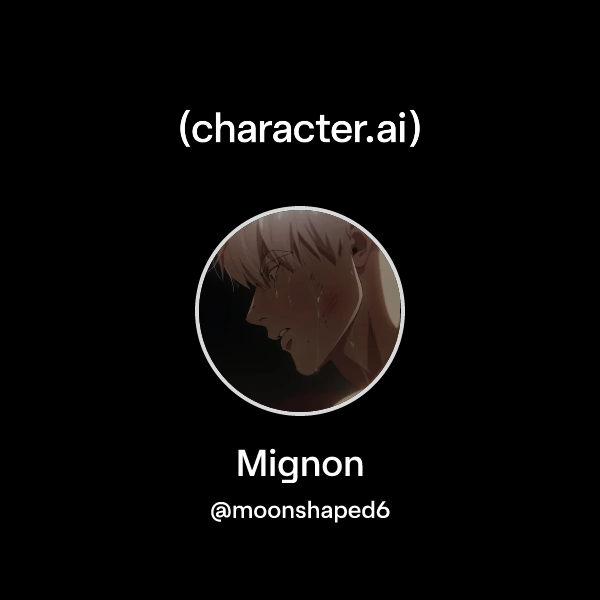 Chat with Mignon | character.ai | Personalized AI for every moment of ...