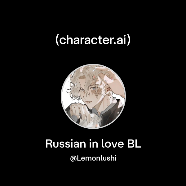 Chat with Russian in love BL | character.ai | AI Chat, Reimagined–Your ...