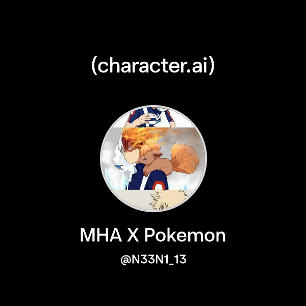 Chat with MHA X Pokemon | character.ai | AI Chat, Reimagined–Your Words ...