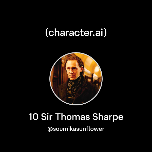 Chat with 10 Sir Thomas Sharpe | character.ai | Personalized AI for ...
