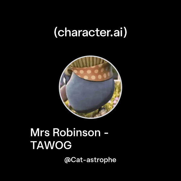 Chat with Mrs Robinson - TAWOG | character.ai | Personalized AI for ...