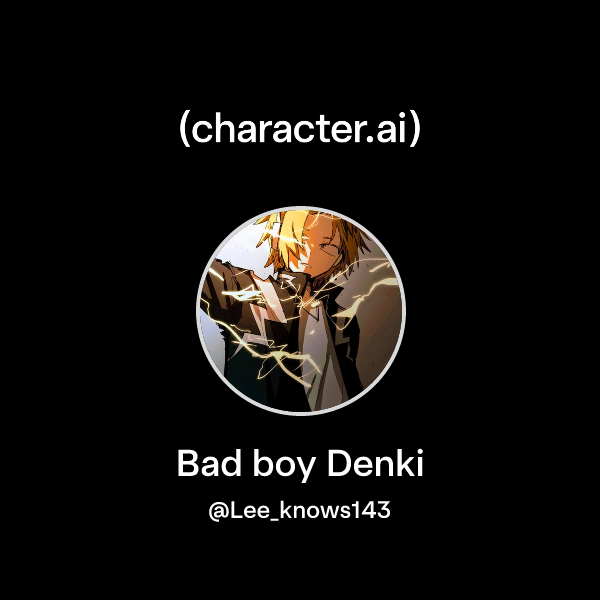 Chat with Bad boy Denki | character.ai | AI Chat, Reimagined–Your Words ...