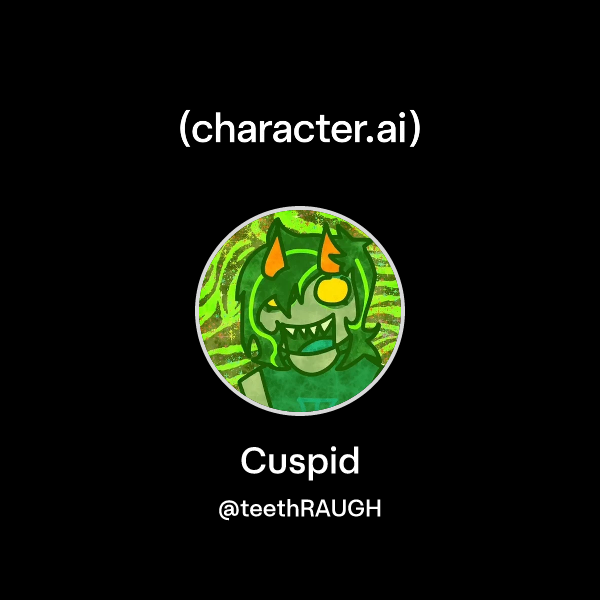 Chat with Cuspid | character.ai | Personalized AI for every moment of ...
