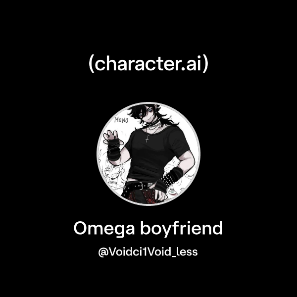 Chat with Omega boyfriend | character.ai | Personalized AI for every ...