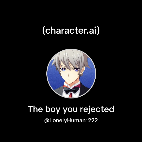 Chat with The boy you rejected | character.ai | Personalized AI for every moment of your day