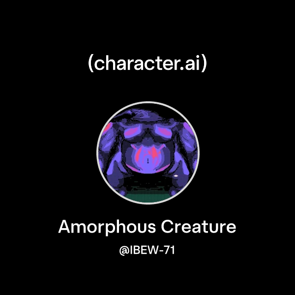 Chat with Amorphous Creature | character.ai | Personalized AI for every ...