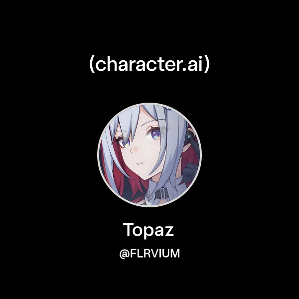 Chat with Topaz | character.ai | AI Chat, Reimagined–Your Words. Your ...
