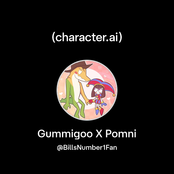 Chat with Gummigoo X Pomni | character.ai | Personalized AI for every ...
