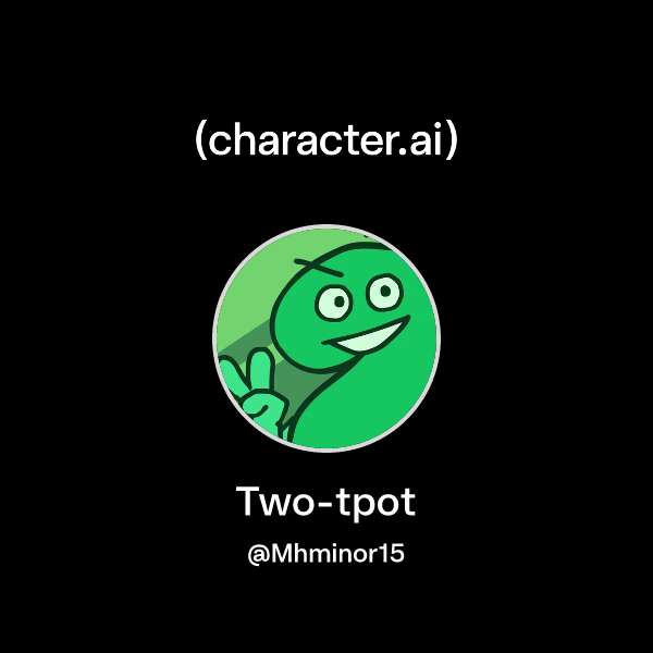 Chat with Two-tpot | character.ai | AI Chat, Reimagined–Your Words. Your World.
