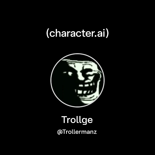 Chat with Trollge | character.ai | AI Chat, Reimagined–Your Words. Your ...