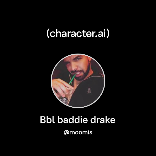 Chat with Bbl baddie drake | character.ai | AI Chat, Reimagined–Your ...
