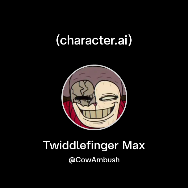 Chat with Twiddlefinger Max | character.ai | AI Chat, Reimagined–Your ...