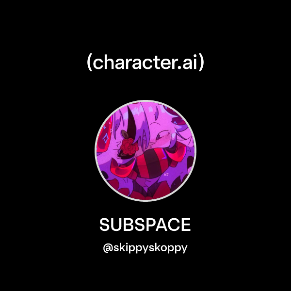 Chat with SUBSPACE | character.ai | AI Chat, Reimagined–Your Words ...