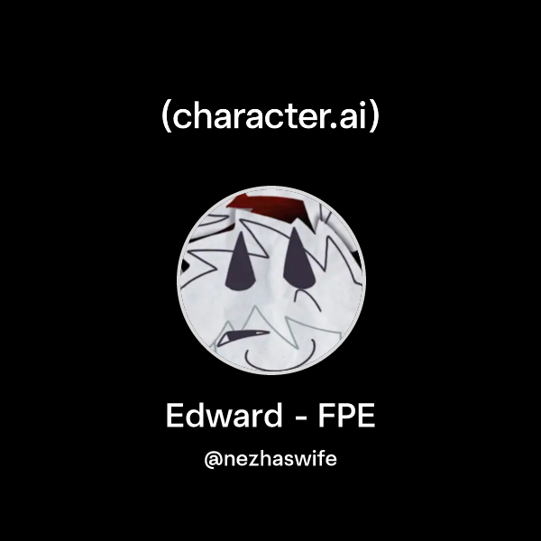 Chat with Edward - FPE | character.ai | AI Chat, Reimagined–Your Words ...
