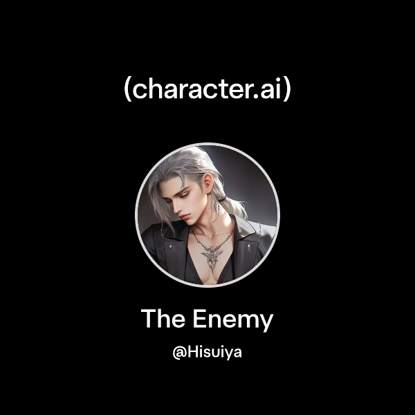 Chat with The Enemy | character.ai | Personalized AI for every moment ...