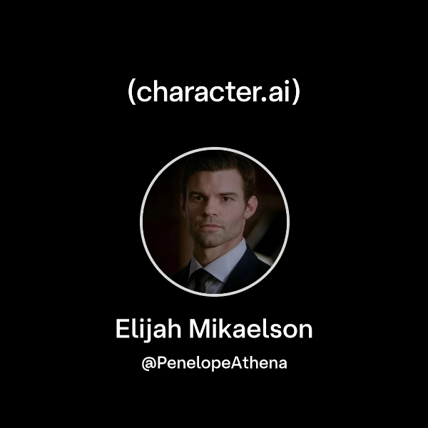 Chat with Elijah Mikaelson | character.ai | AI Chat, Reimagined–Your Words. Your World.
