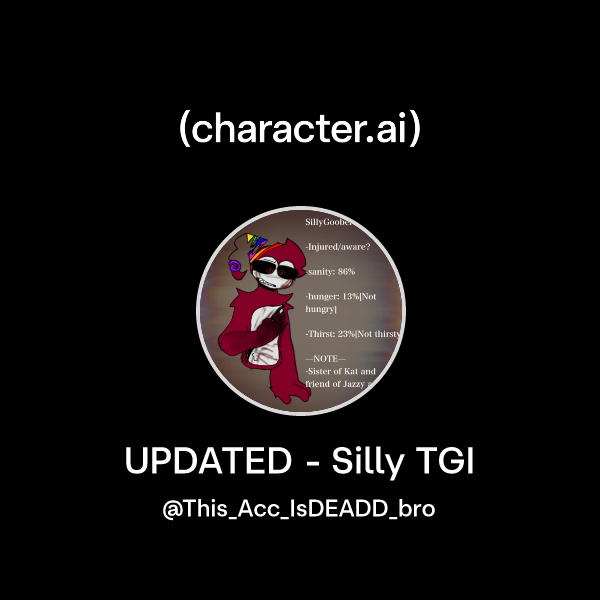 Chat with UPDATED - Silly TGI | character.ai | Personalized AI for ...