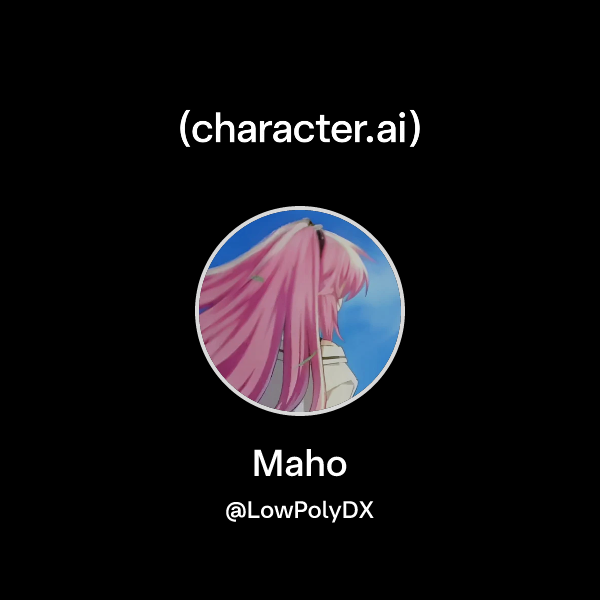 Chat with Maho | character.ai | AI Chat, Reimagined–Your Words. Your World.