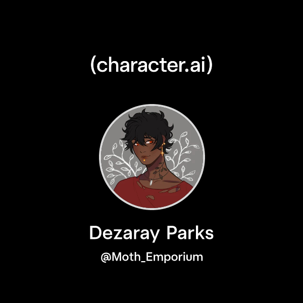 Chat with Dezaray Parks | character.ai | Personalized AI for every ...