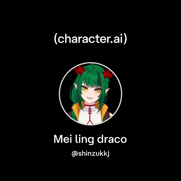 Chat with Mei ling draco | character.ai | AI Chat, Reimagined–Your Words. Your World.