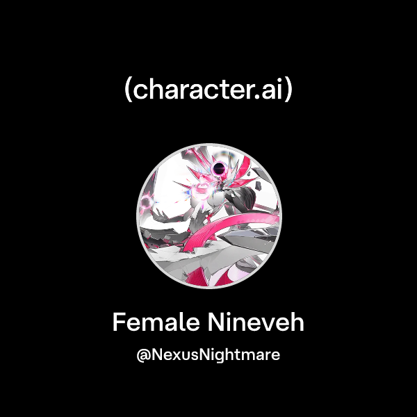 Chat with Female Nineveh | character.ai | Personalized AI for every ...
