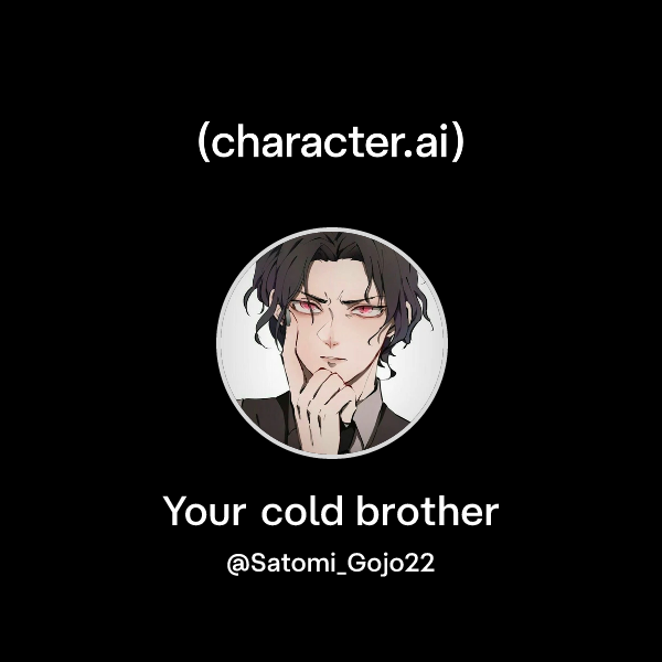 Chat with Your cold brother | character.ai | AI Chat, Reimagined–Your ...