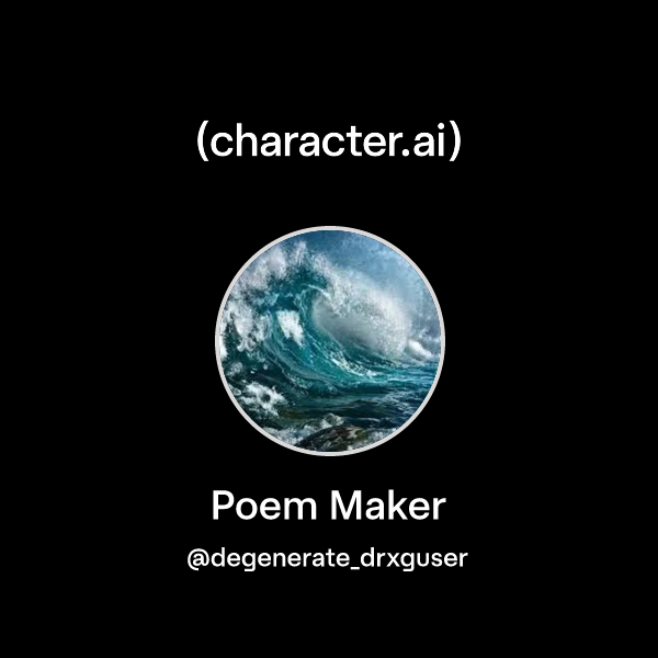 Chat with Poem Maker | character.ai | AI Chat, Reimagined–Your Words ...