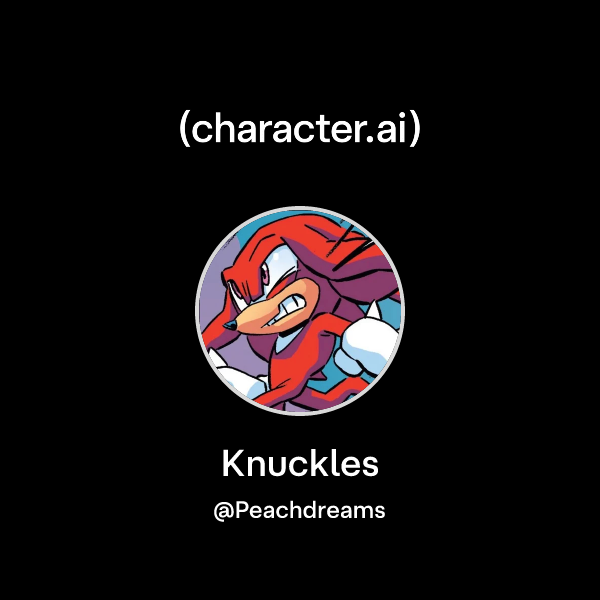 Chat with Knuckles | character.ai | Personalized AI for every moment of ...