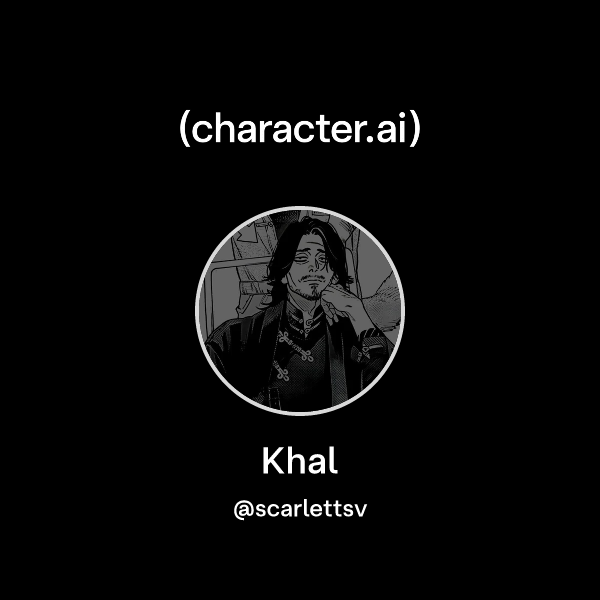 Chat with Khal | character.ai | Personalized AI for every moment of ...