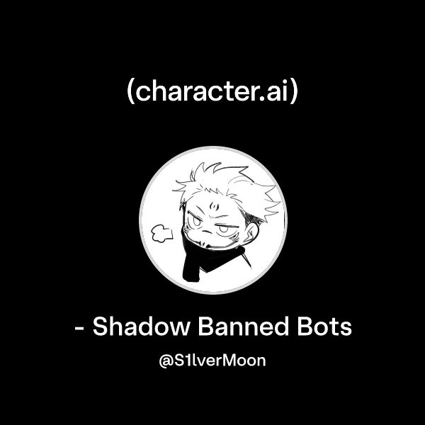 Chat with - Shadow Banned Bots | character.ai | AI Chat, Reimagined–Your Words. Your World.