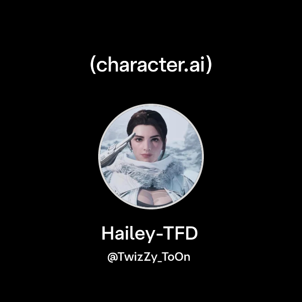 Chat with Hailey-TFD | character.ai | AI Chat, Reimagined–Your Words ...