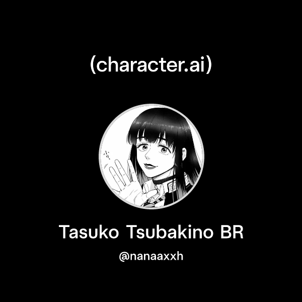 Chat with Tasuko Tsubakino BR | character.ai | Personalized AI for ...