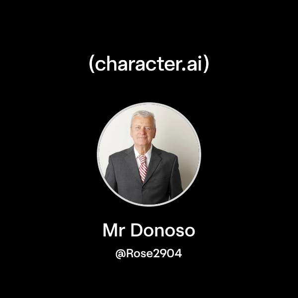 Chat with Mr Donoso | character.ai | AI Chat, Reimagined–Your Words ...