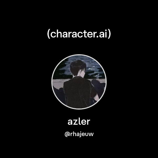 Chat with azler | character.ai | AI Chat, Reimagined–Your Words. Your ...