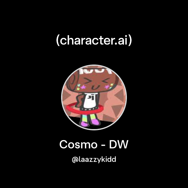 Chat with Cosmo - DW | character.ai | AI Chat, Reimagined–Your Words ...