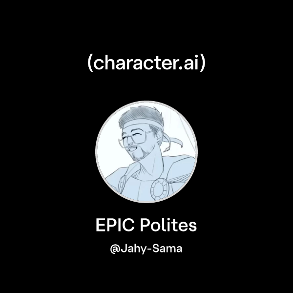 Chat with EPIC Polites | character.ai | AI Chat, Reimagined–Your Words ...